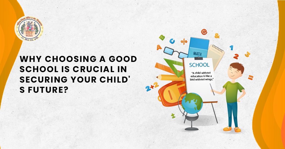 Why Choosing a Good School is Crucial in Securing Your Child's Future ...