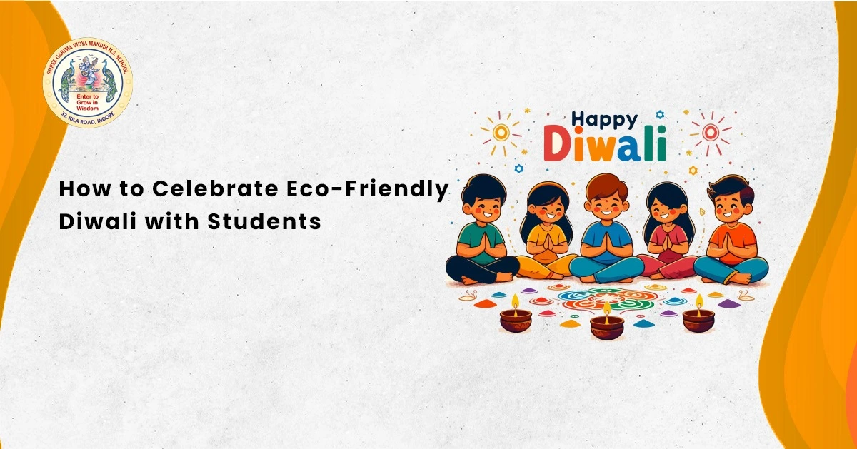 How to Celebrate Eco-Friendly Diwali with Students