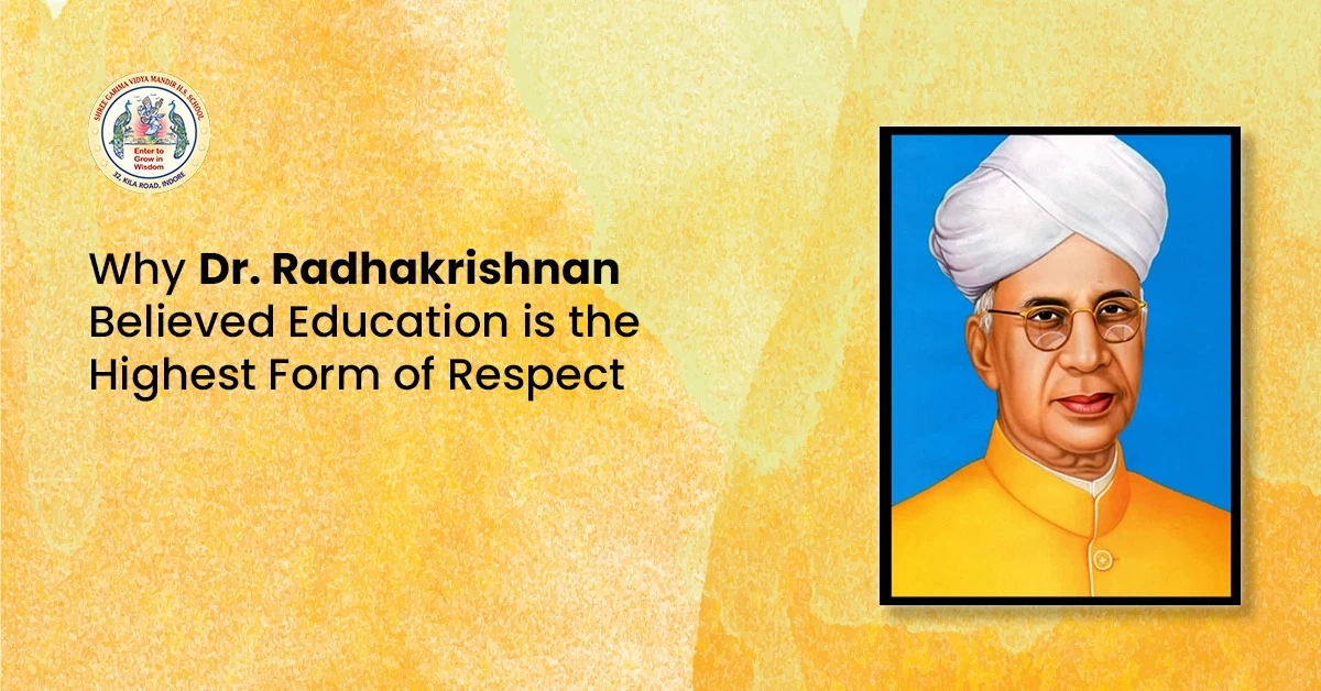 Why Dr. Radhakrishnan Saw Education as the Truest Respect