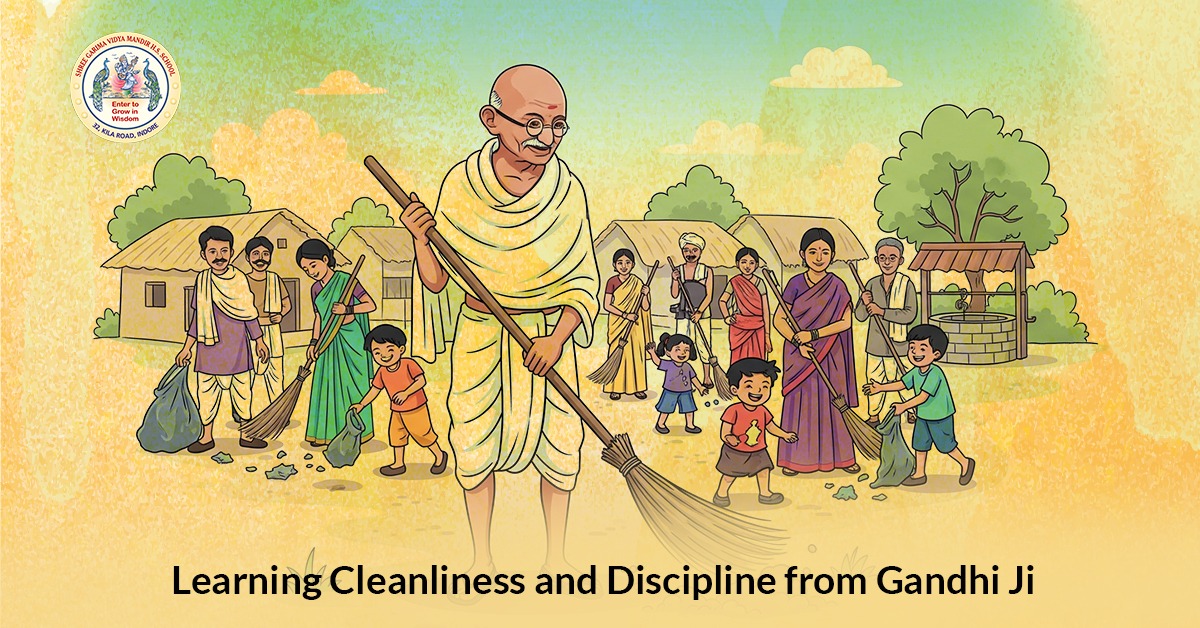 Gandhi Ji Inspiration for Cleanliness and Discipline
